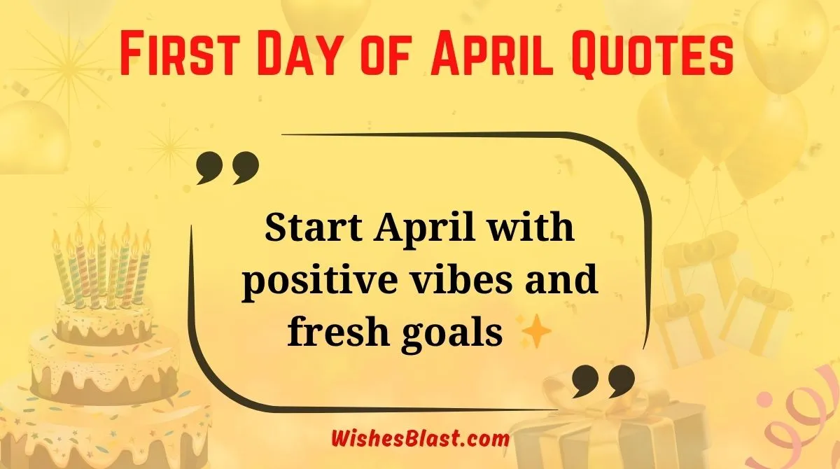 🌷 179+ First Day of April Quotes to Bloom Into Positivity This Spring 🌞 ...