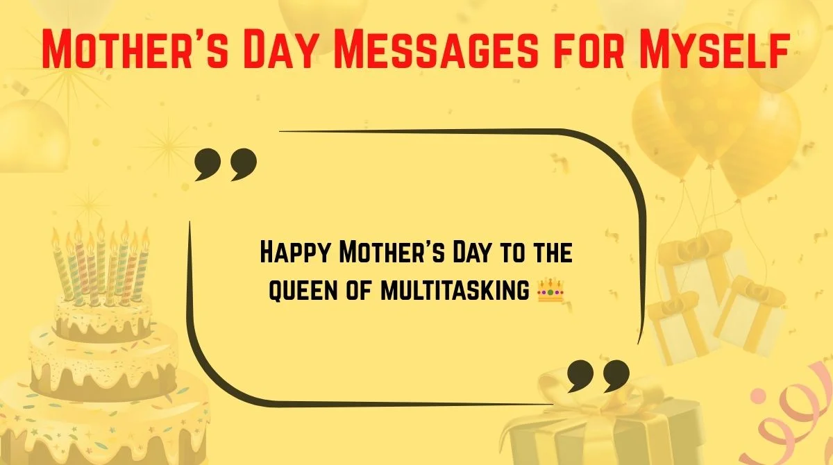 💐 176+ Mother’s Day Messages for Myself – Celebrate Your Strength, Love ...