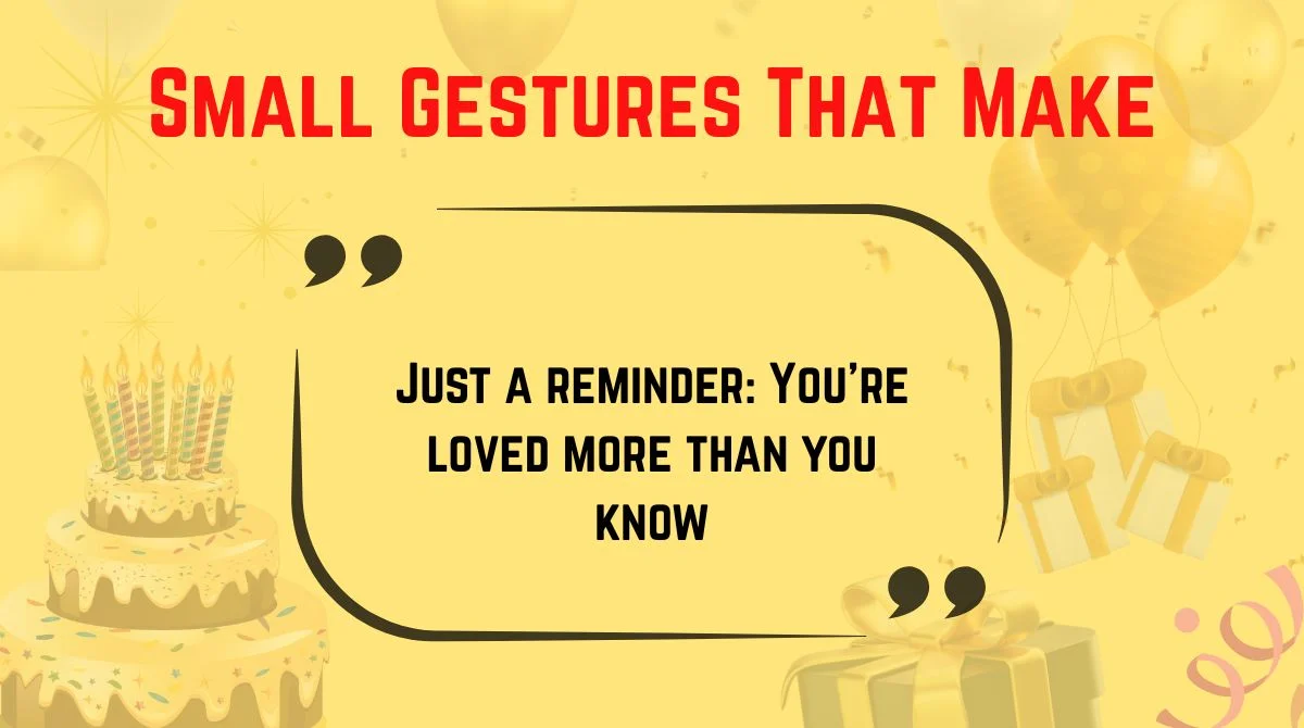 💖 169+ Small Gestures That Make a Big Difference in 2025 - wishesblast.com